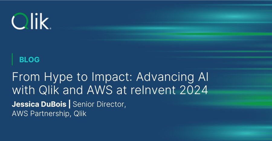 From Hype to Impact: Advancing AI with Qlik and AWS at reInvent 2024 | Qlik Blog