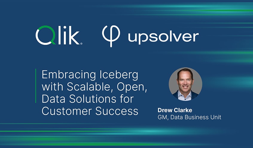 Embracing Iceberg with Scalable, Open, Data Solutions for Customer Success | Qlik Blog